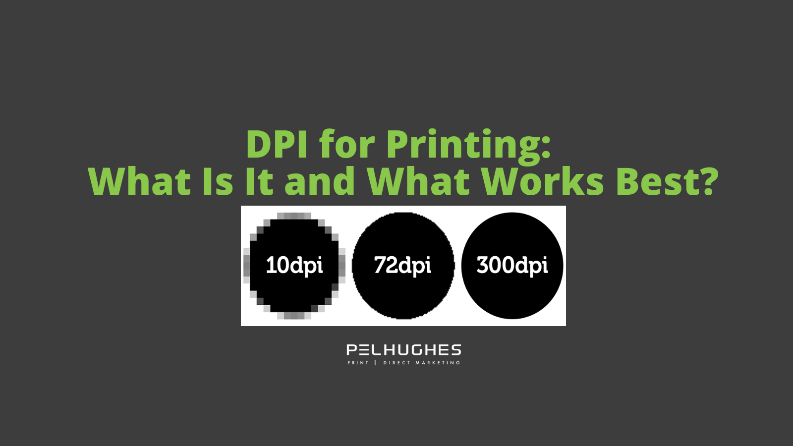 DPI For Printing What Is It And What Works Best Pel Hughes Print