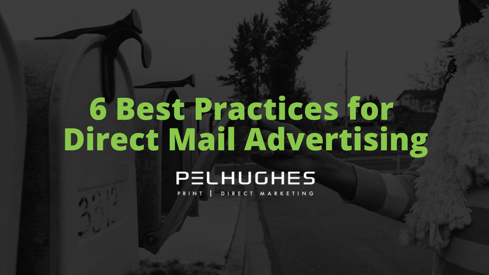 6 Best Practices for Direct Mail Advertising | Pel Hughes